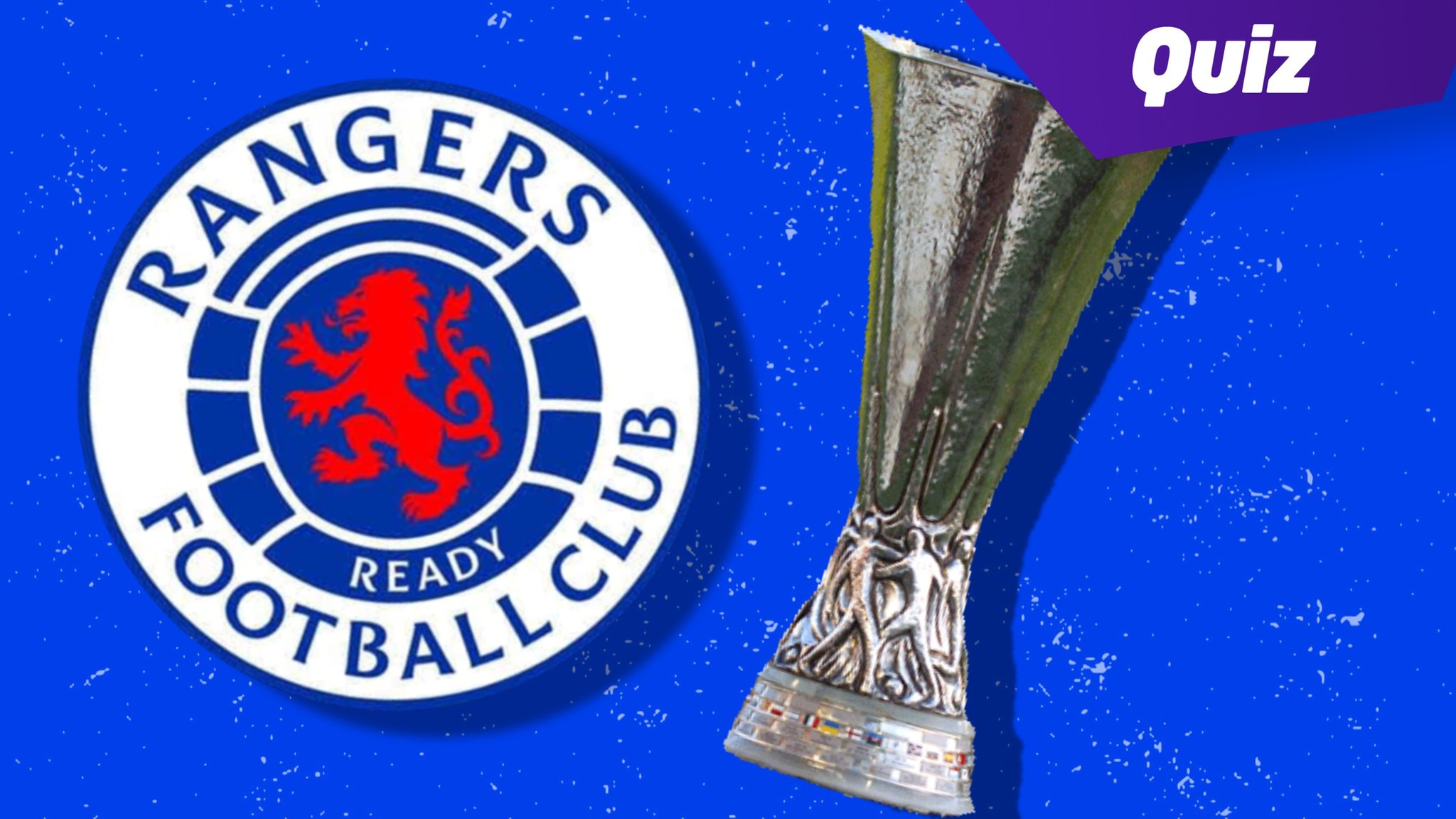 Europa League Final: Rangers in Europe quiz - CBBC Newsround